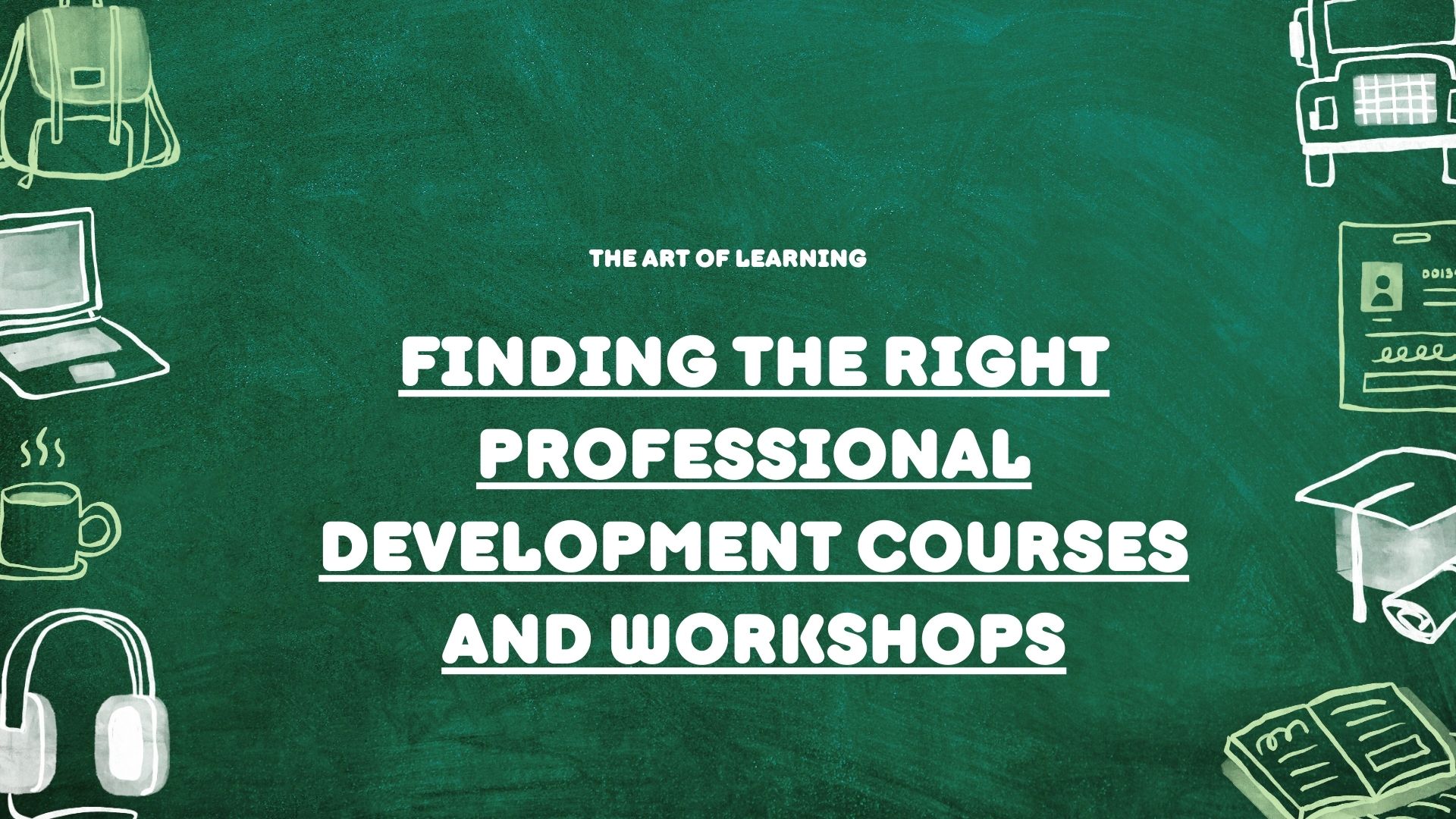 Finding the Right Professional Development Courses and Workshops - Pick ...